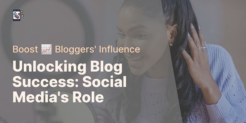 Why is social media important for bloggers?